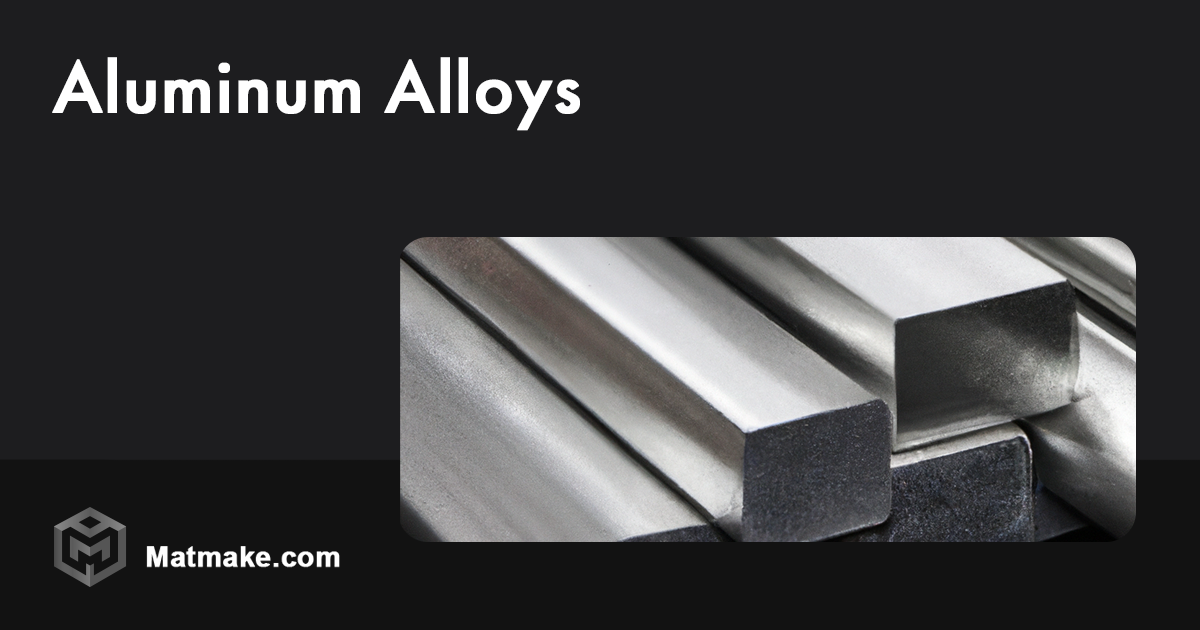 Aluminum Alloys | Matmake