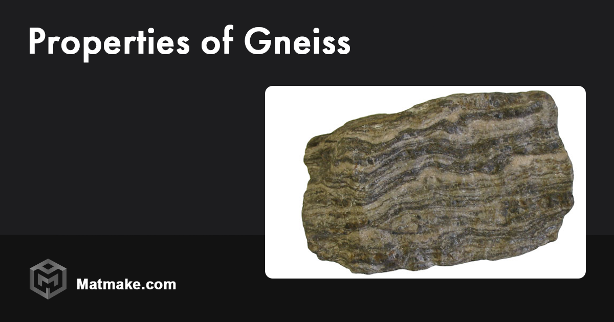 Gneiss - Properties