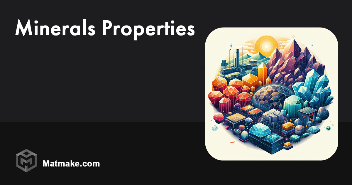 Minerals Properties | Matmake