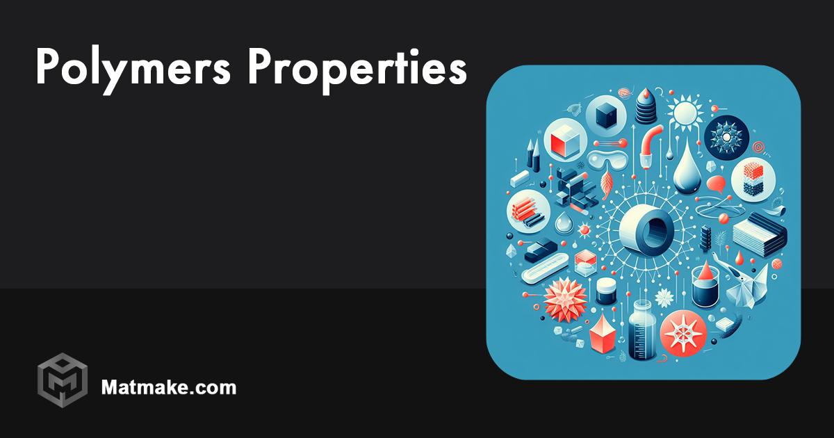 Polymers Properties | Matmake