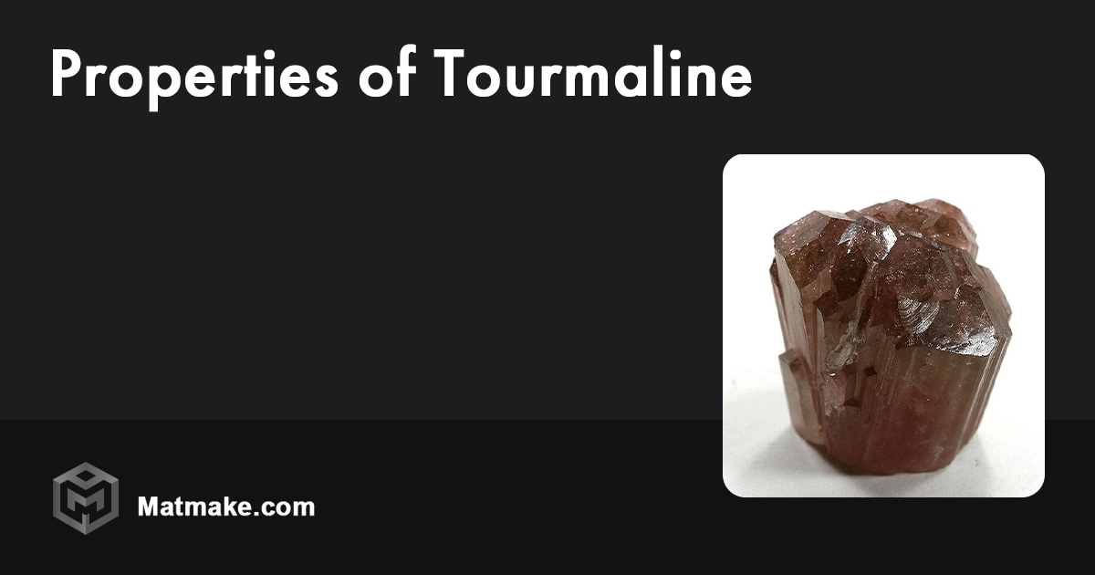Tourmaline - Properties